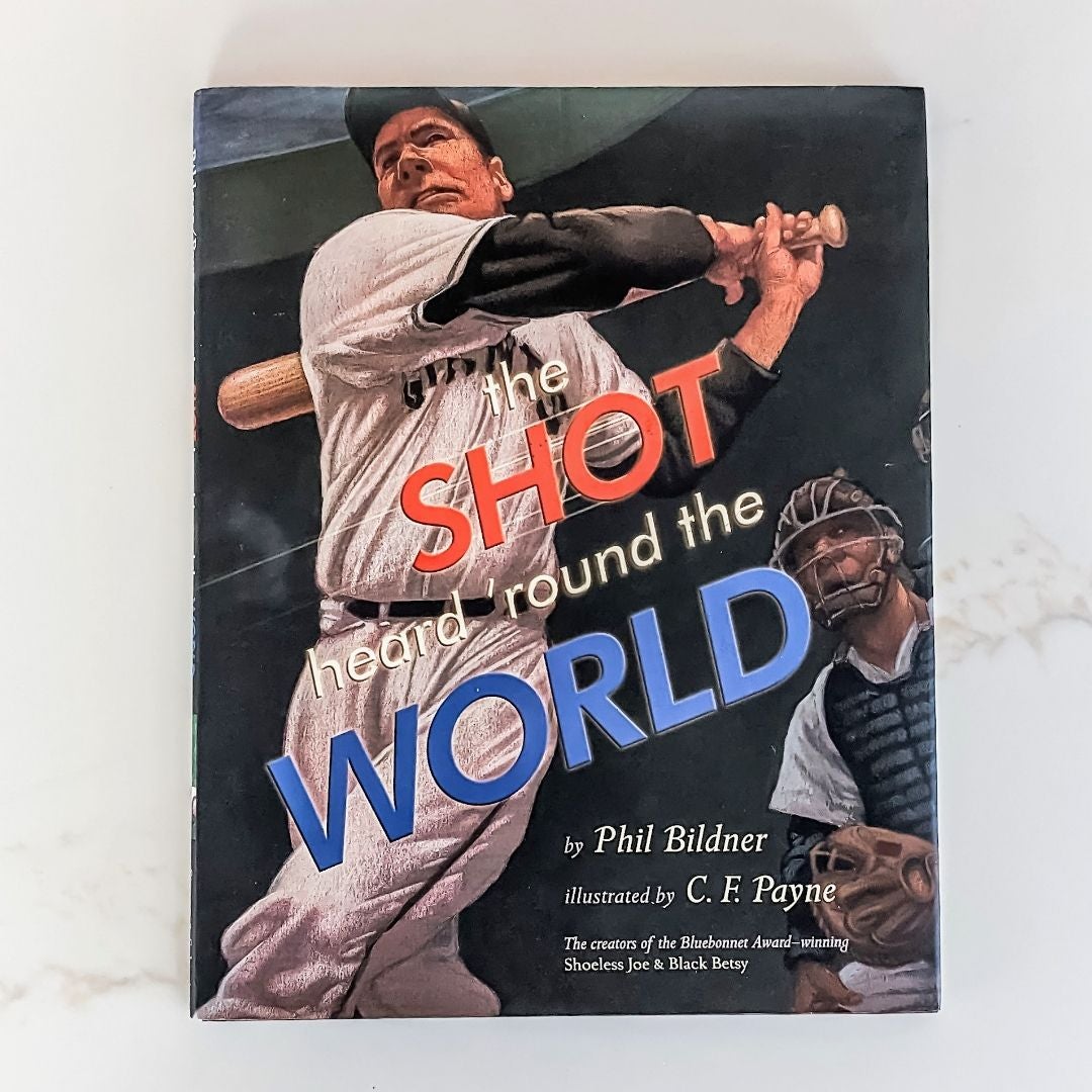 The Shot Heard 'Round the World by Phil Bildner