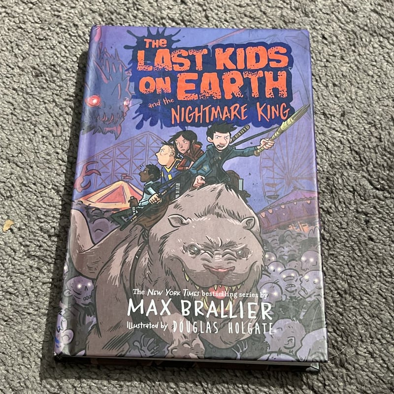 The Last Kids on Earth and the Nightmare King by Max Brallier ...