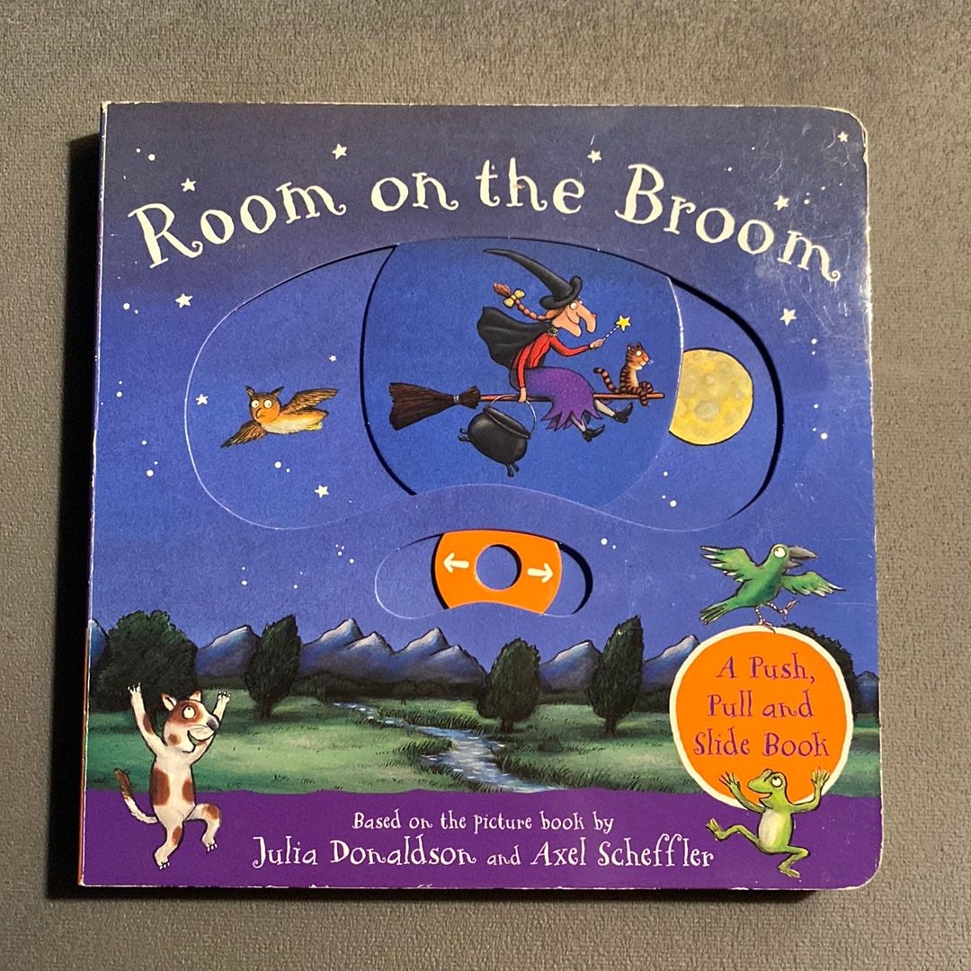 Room on the Broom: a Push, Pull and Slide Book by Julia Donaldson ...