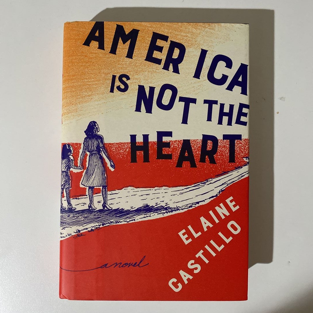America Is Not the Heart by Elaine Castillo, Hardcover | Pangobooks