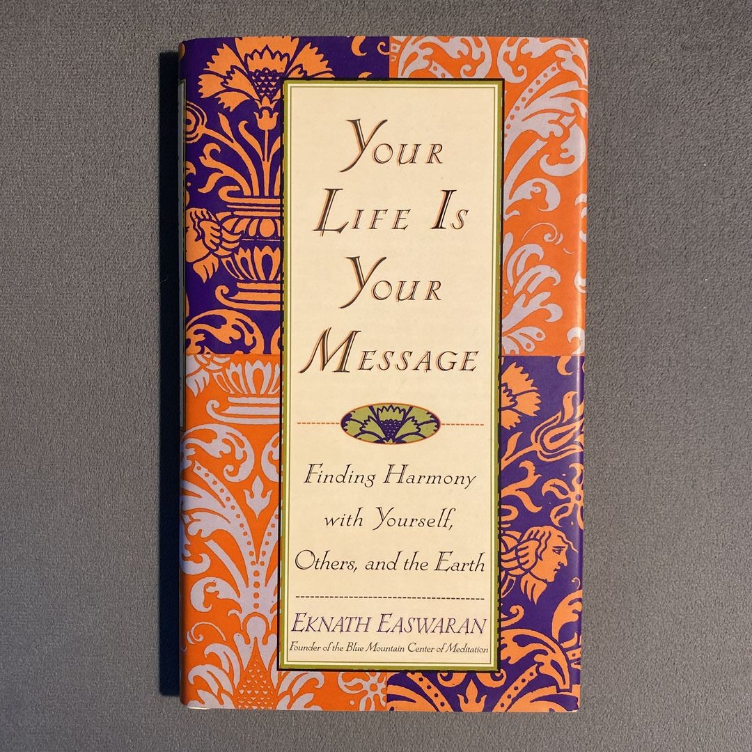 Your Life Is Your Message by Eknath Easwaran