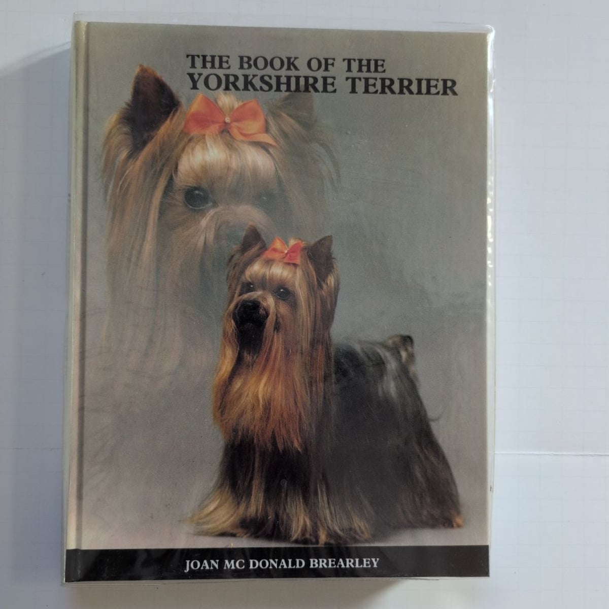 The Book of the Yorkshire Terrier by Joan McDonald Brearley