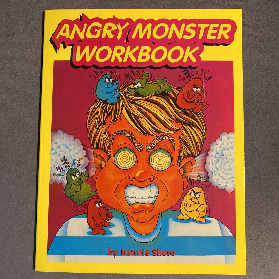 Angry Monster Workbook by Hennie M. Shore