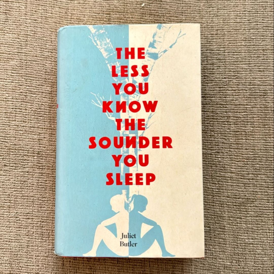 The Less You Know the Sounder You Sleep by Juliet Butler