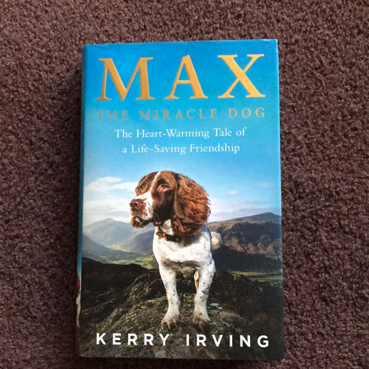 Max the Miracle Dog: the Heart-Warming Tale of a Life-saving Friendship ...