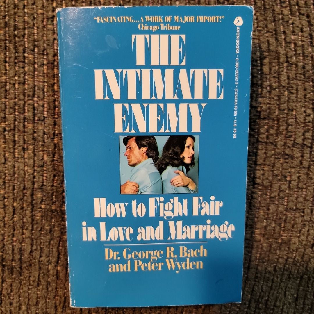The Intimate Enemy by George R. Bach, Peter Wyden