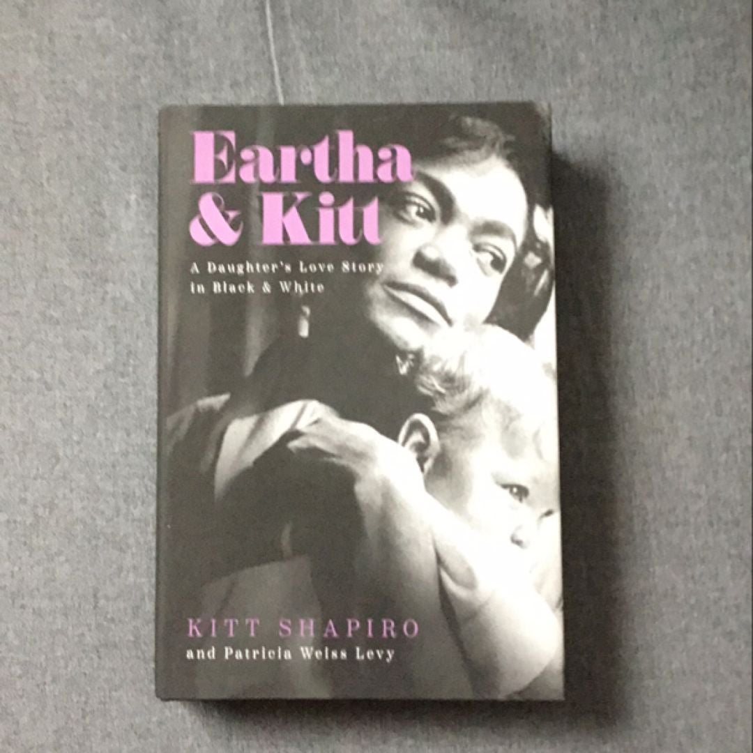 Eartha and Kitt by Kitt Shapiro, Patricia Levy