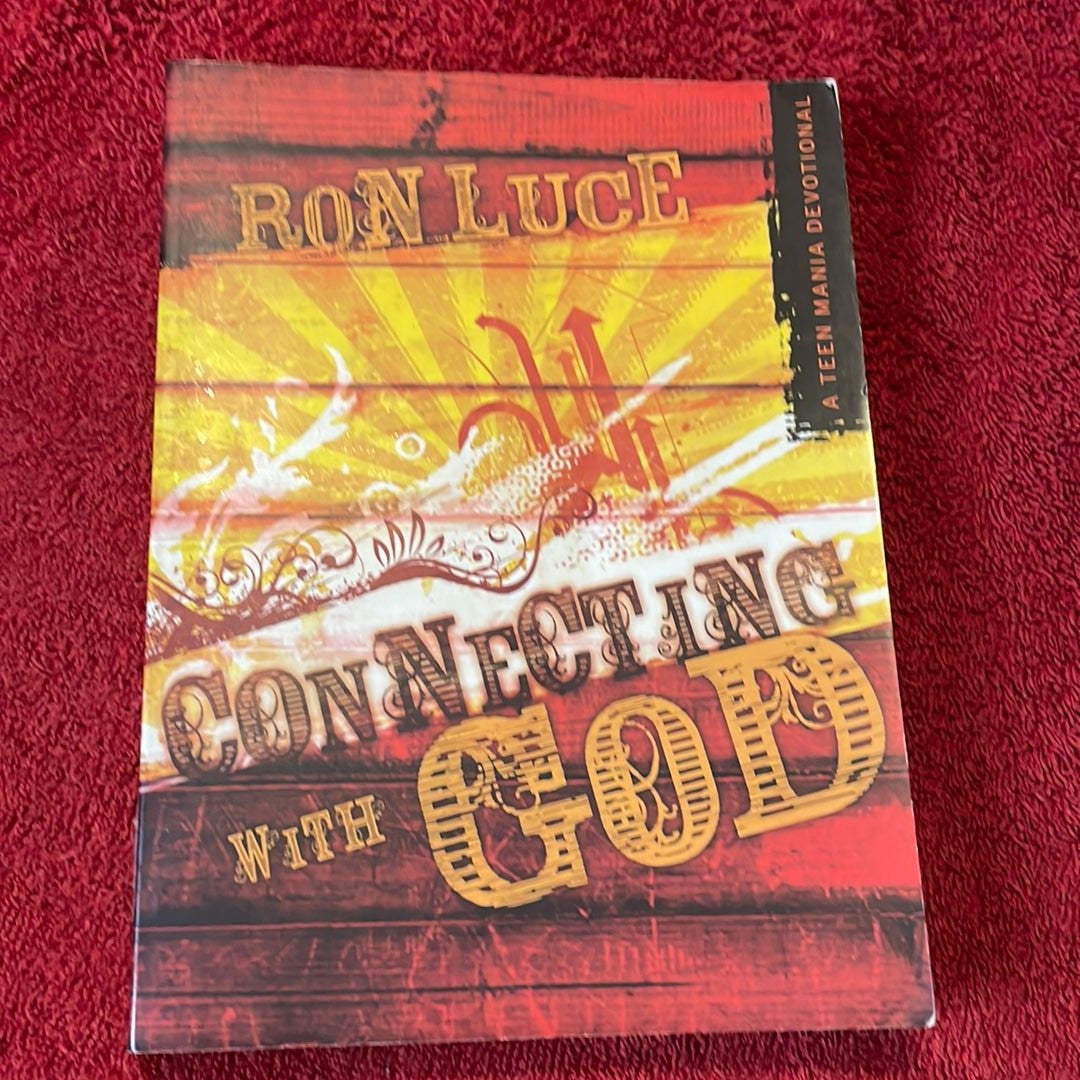 Connecting with God by Ron Luce