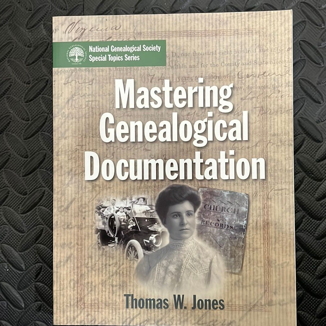 Mastering Genealogical Documentation by Thomas W. Jones