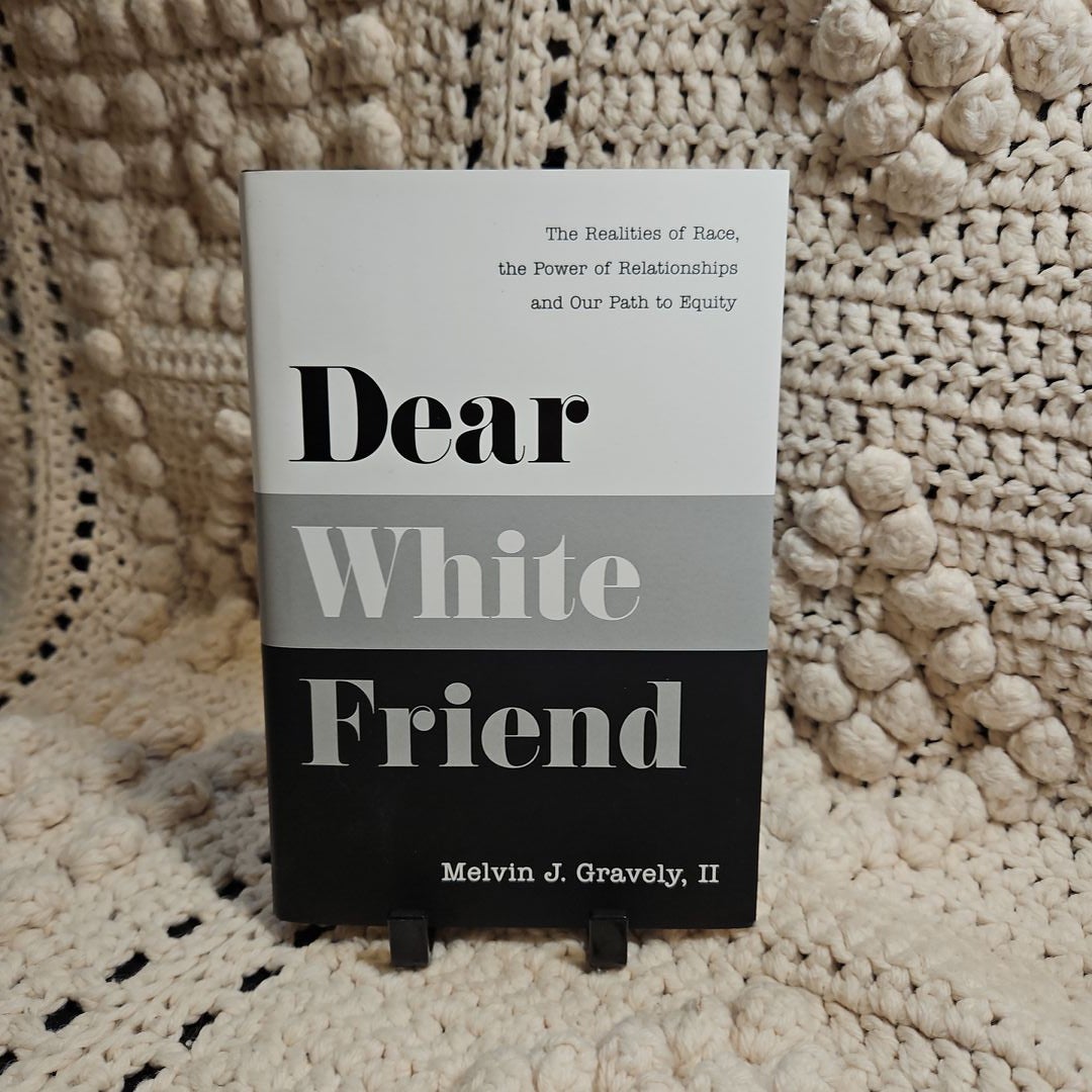 Dear White Friend by Melvin J. Gravely