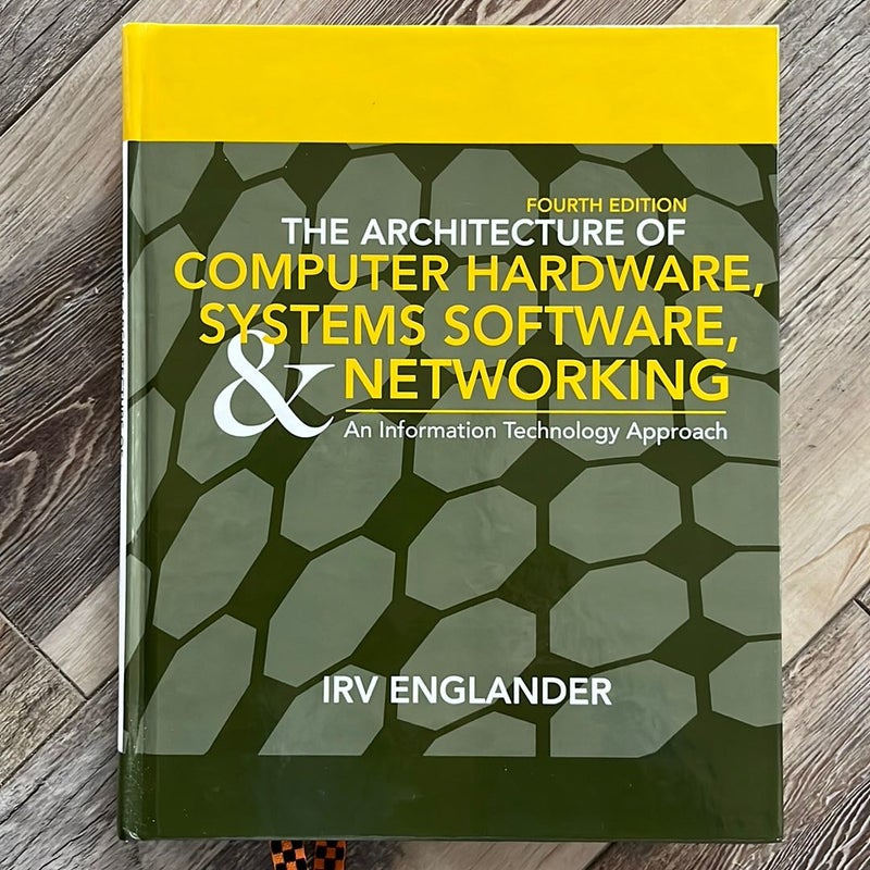 The Architecture Of Computer Hardware And System Software By Irv Englander