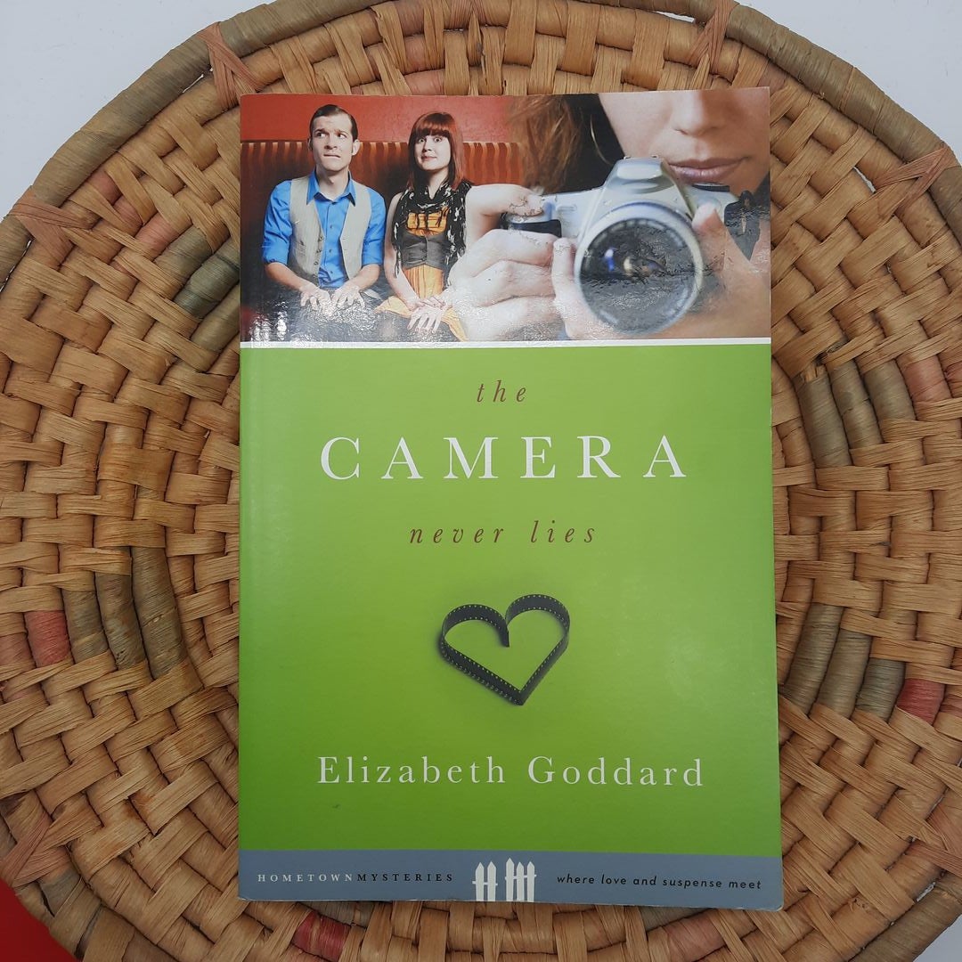 The Camera Never Lies by Elizabeth Goddard, Paperback | Pangobooks