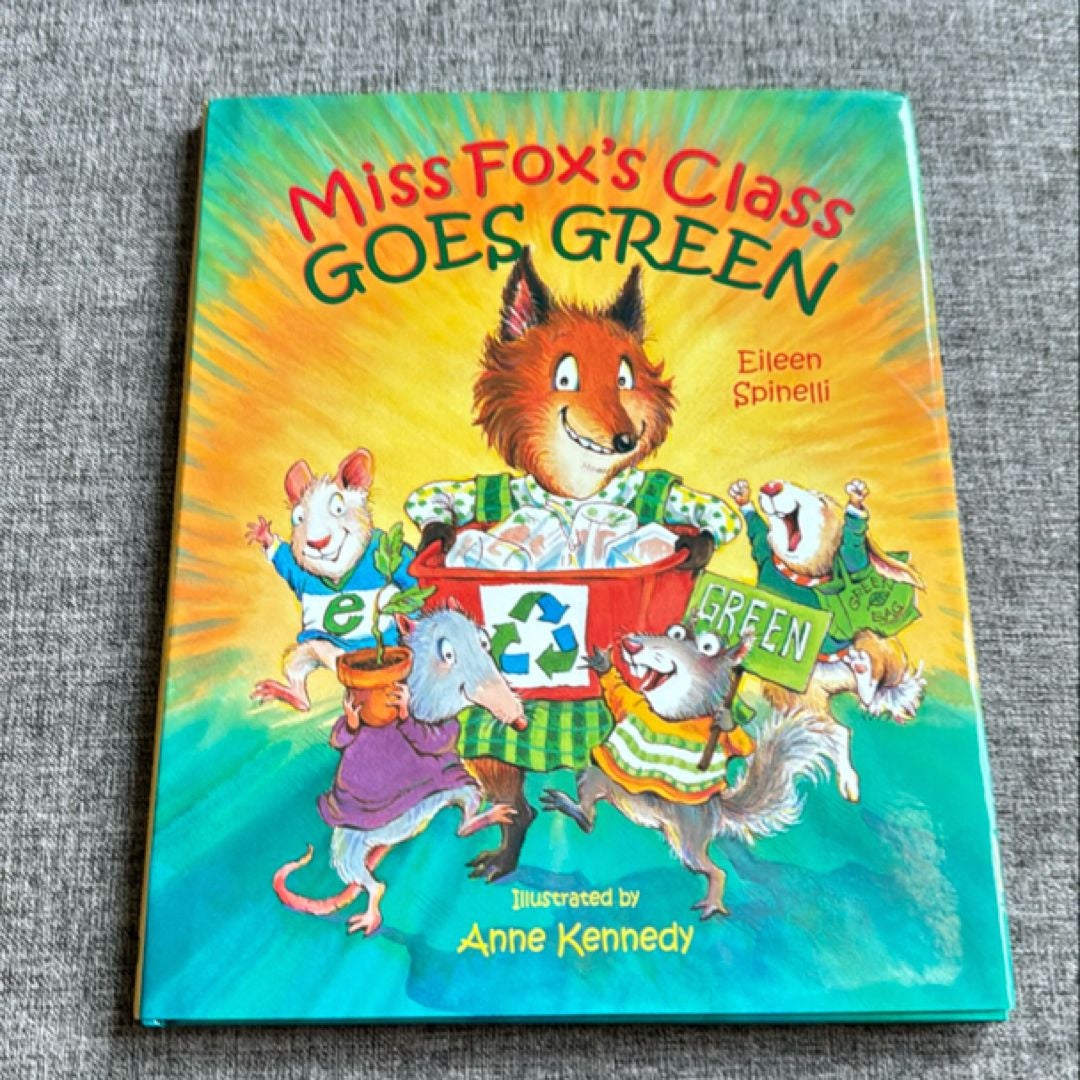 Miss Fox’s Class Goes Green by Anne Kennedy, Hardcover | Pangobooks