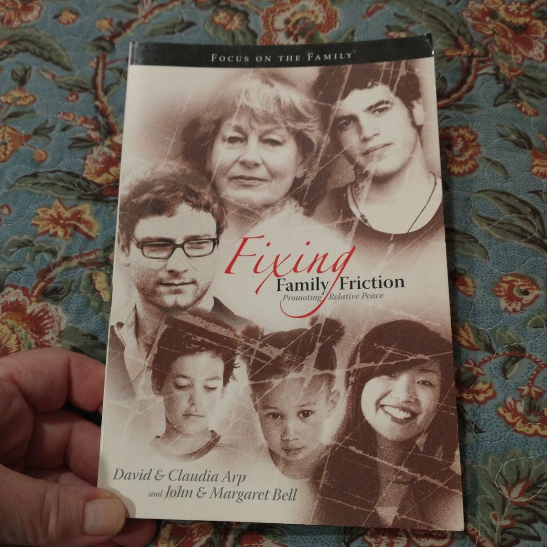 Fixing Family Friction by David Arp, Claudia Arp, John Bell, Margaret Bell