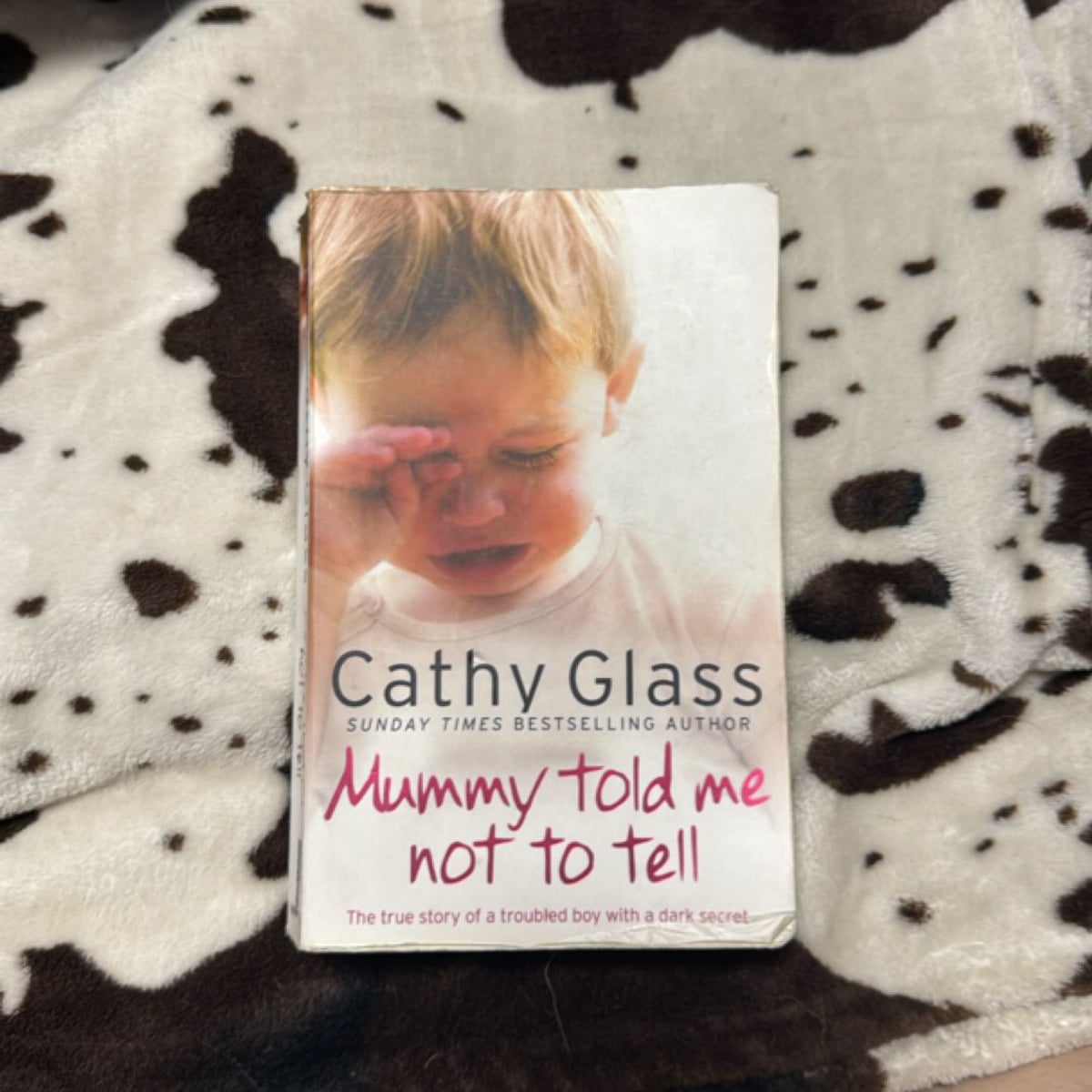 Mummy Told Me Not to Tell: the True Story of a Troubled Boy with a Dark ...