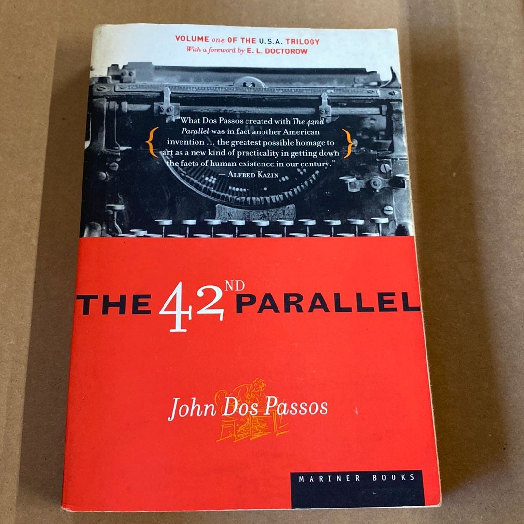 The 42nd Parallel by John Dos Passos; John Dos Passos