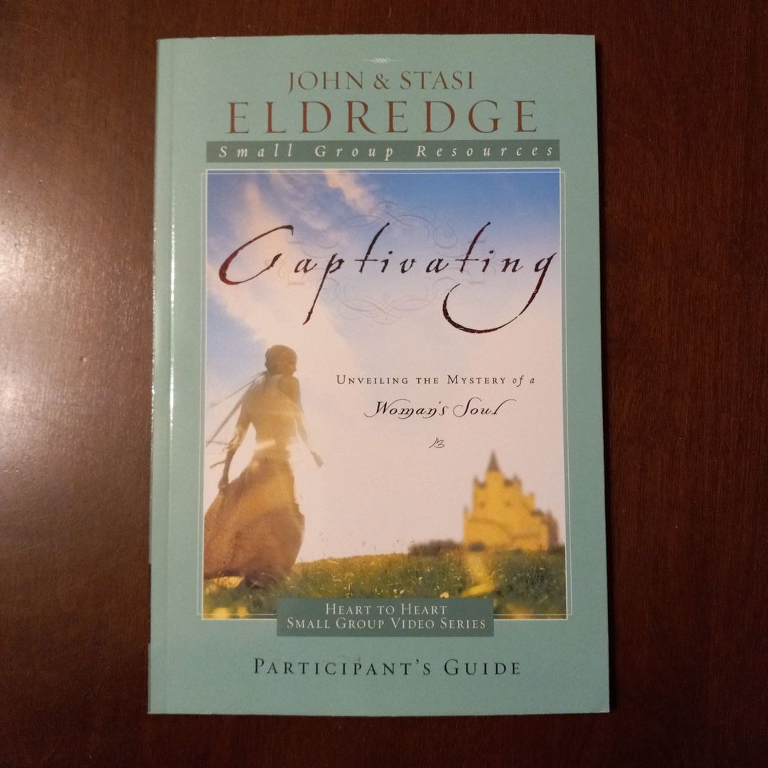 Captivating Heart to Heart Participant's Guide by Stasi Eldredge ...
