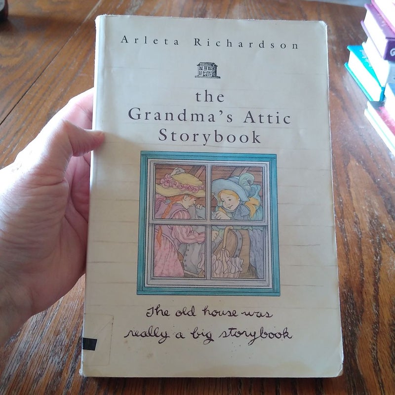 The Grandma's Attic Storybook by Arleta Richardson