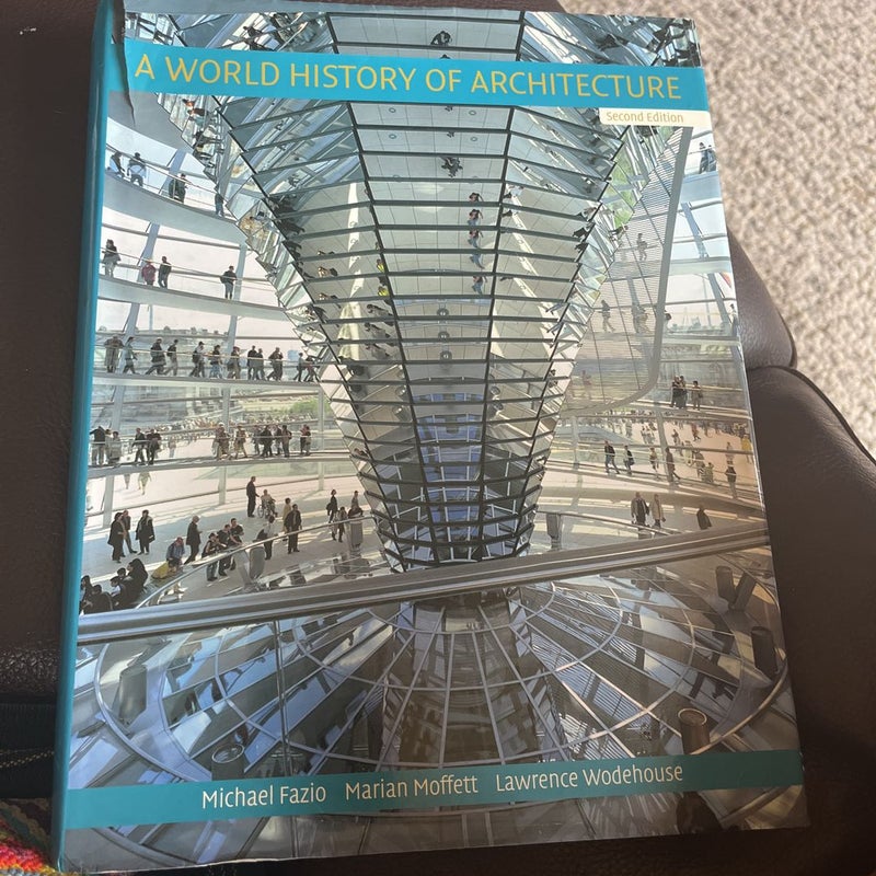 A World History of Architecture by Michael Fazio, Marian Moffett ...