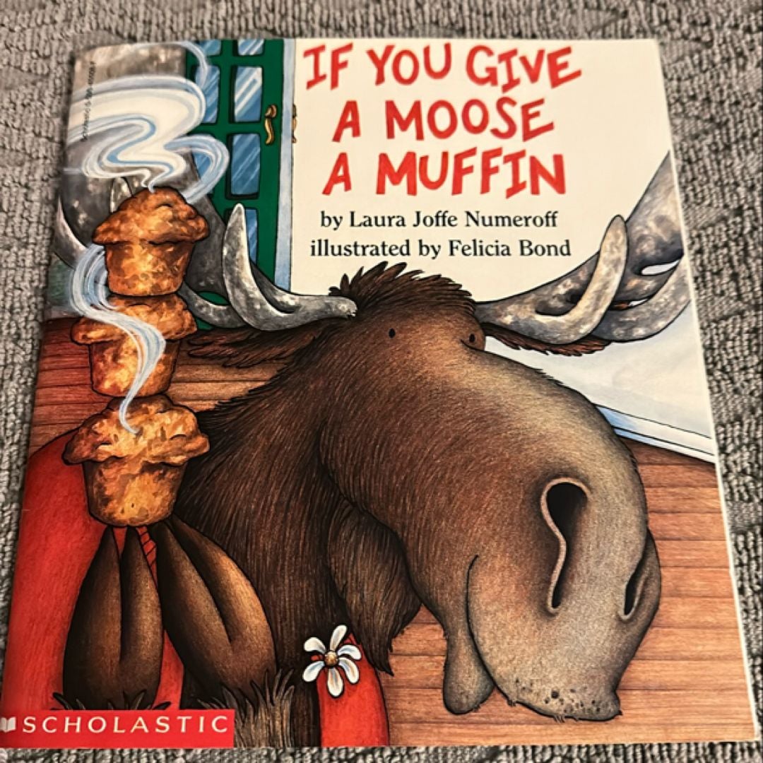 If You Give A Moose A Muffin by Laura Joffe Numeroff, Paperback ...