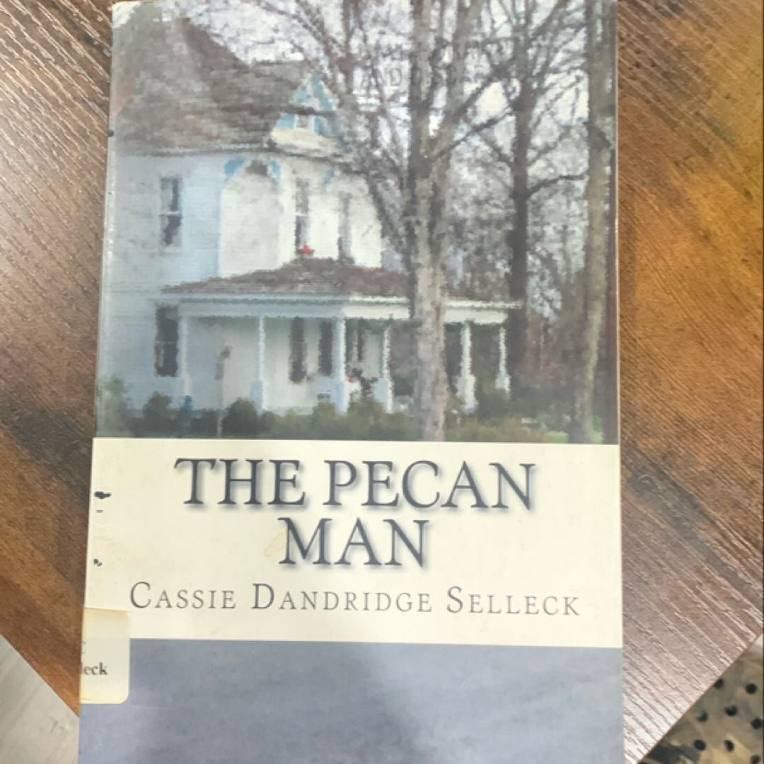 The Pecan Man by Cassie Selleck
