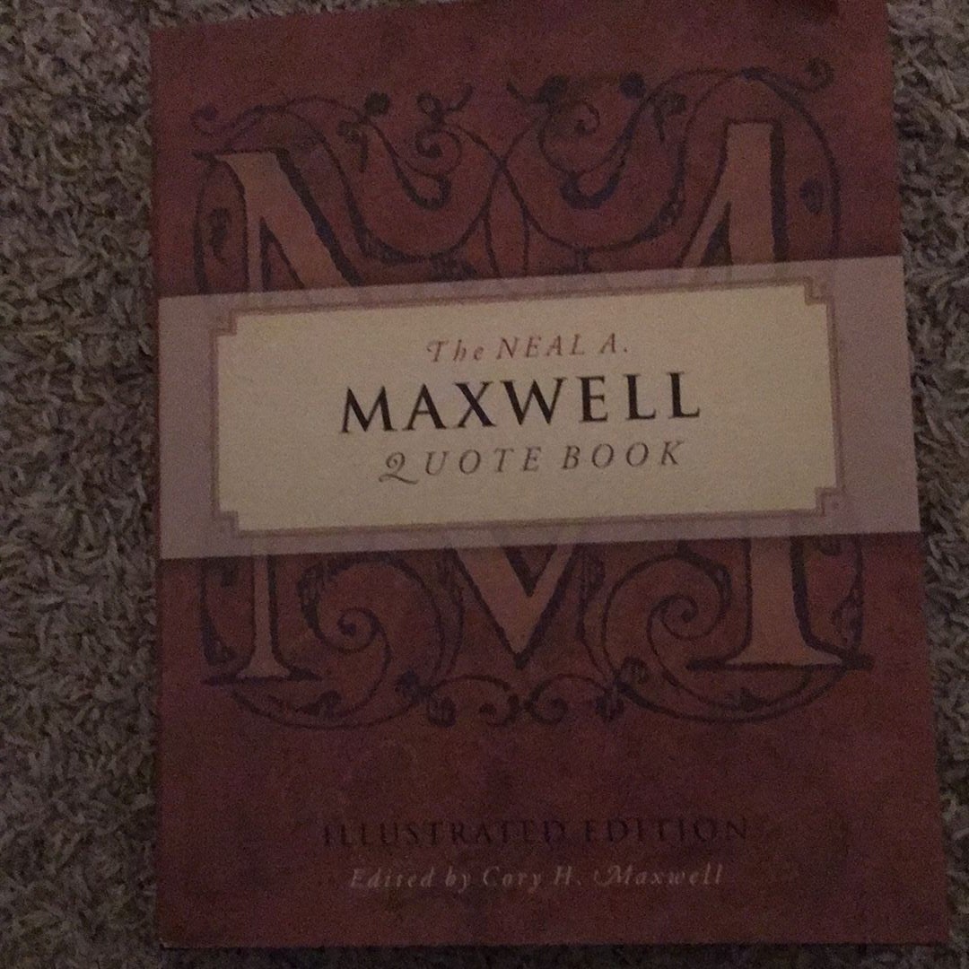The Neal A. Maxwell Quote Book, ILLUS Editon by Neal Maxwell, Hardcover ...