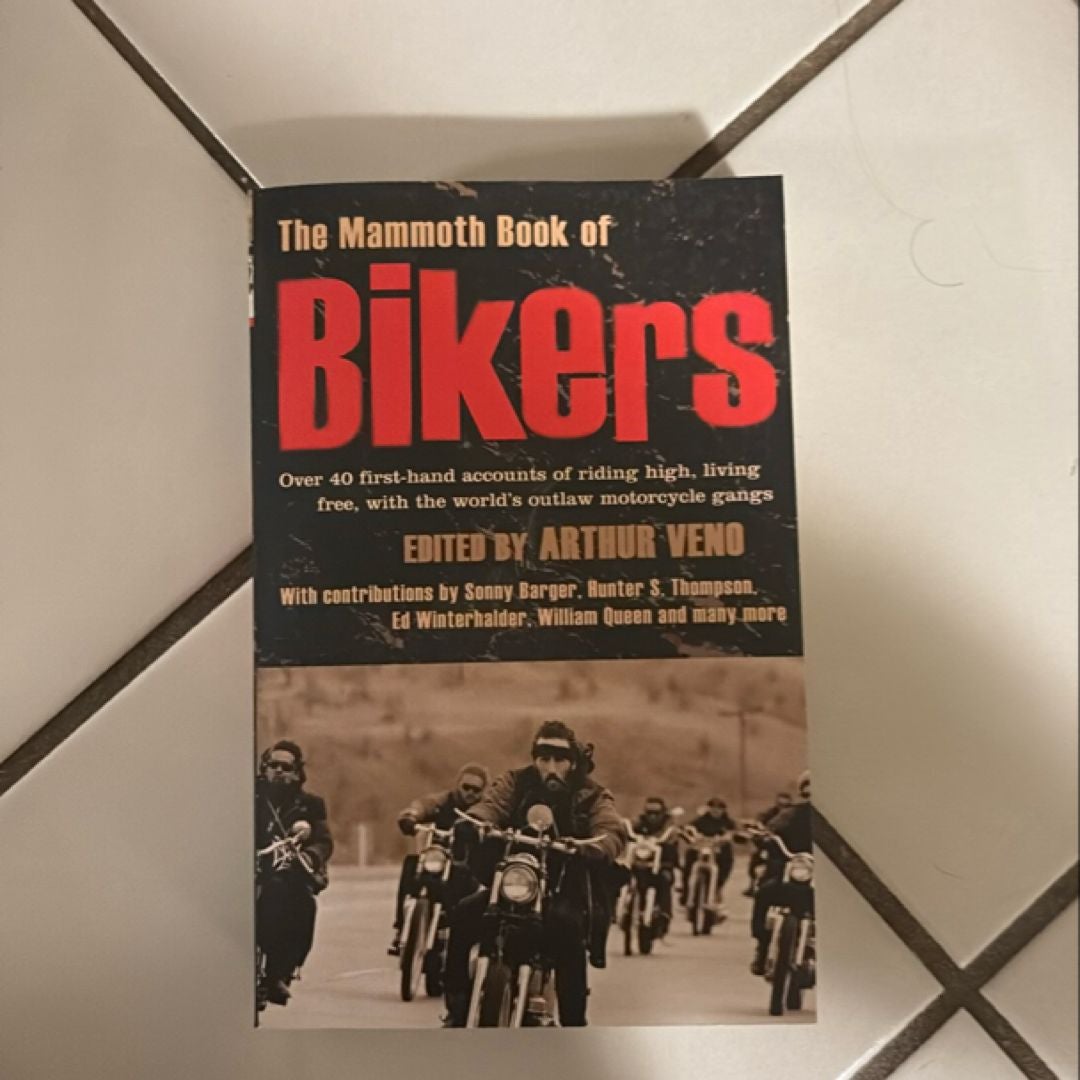 The Mammoth Book of Bikers by Sonny Barger, Hunter Thompson, George ...