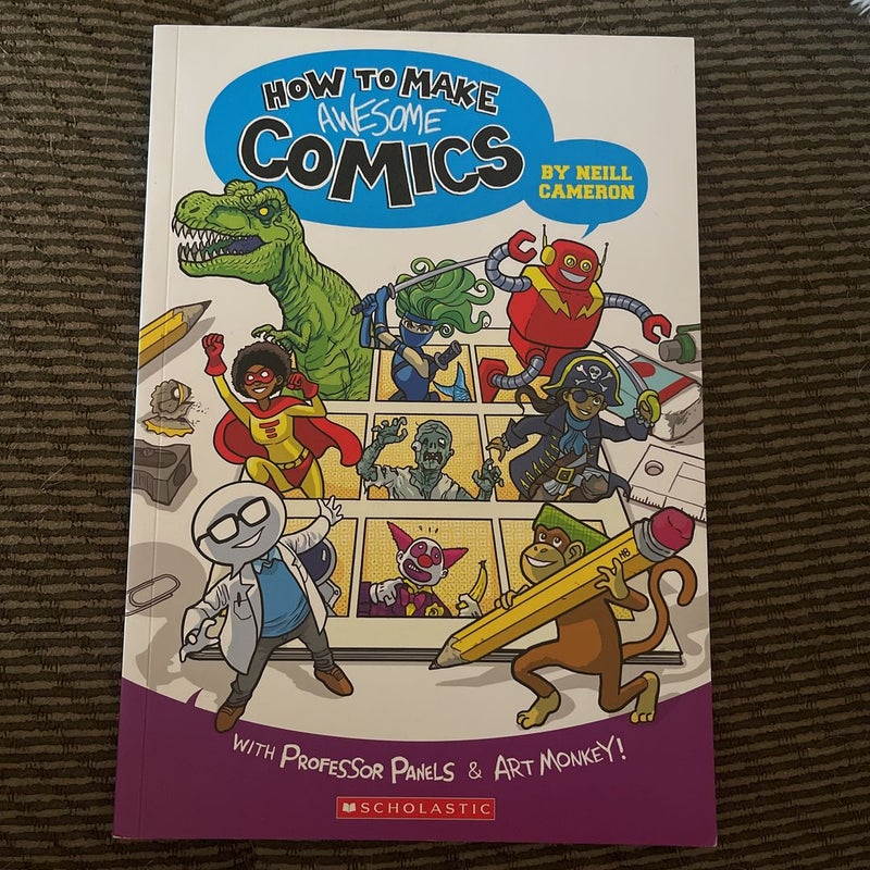 How to Make Awesome Comics by Neill Cameron
