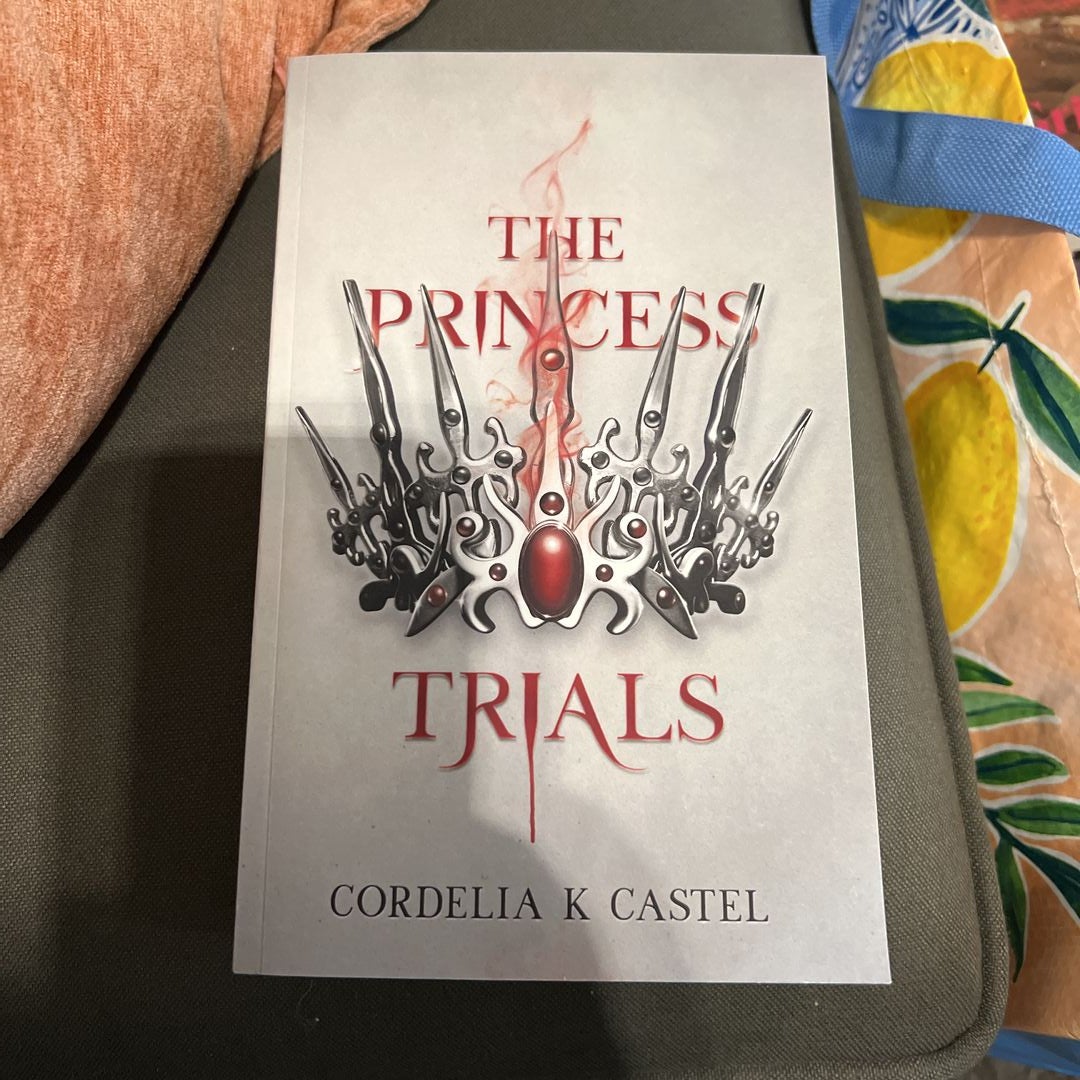 The Princess Trials by Cordelia K. Castel