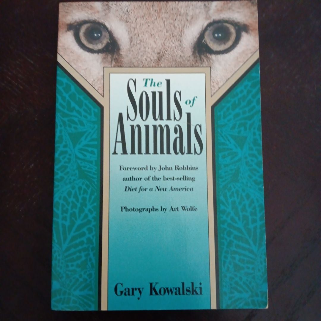 The Souls of Animals by Gary Kowalski, Art Wolfe
