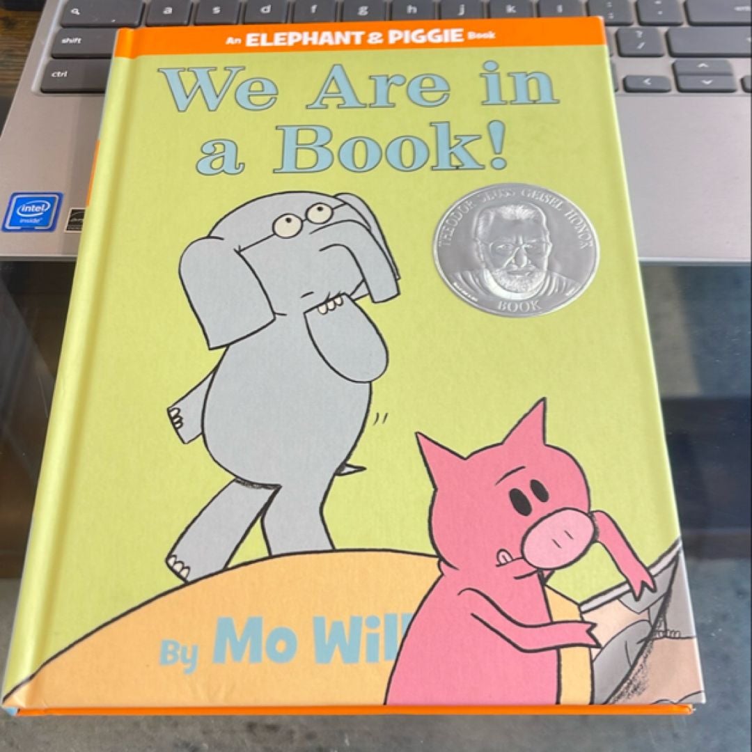We Are in a Book! (an Elephant and Piggie Book) by Mo Willems
