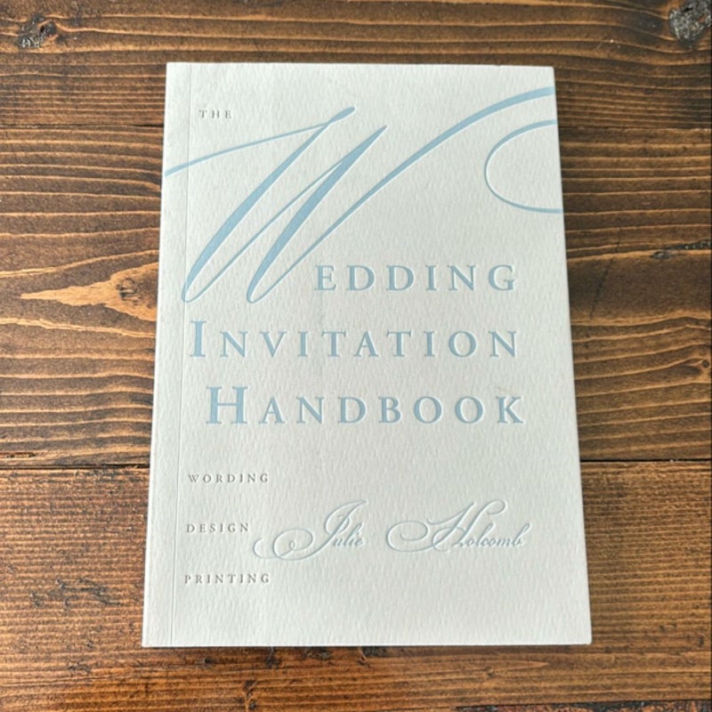 The Wedding Invitation Handbook by Julie Holcomb