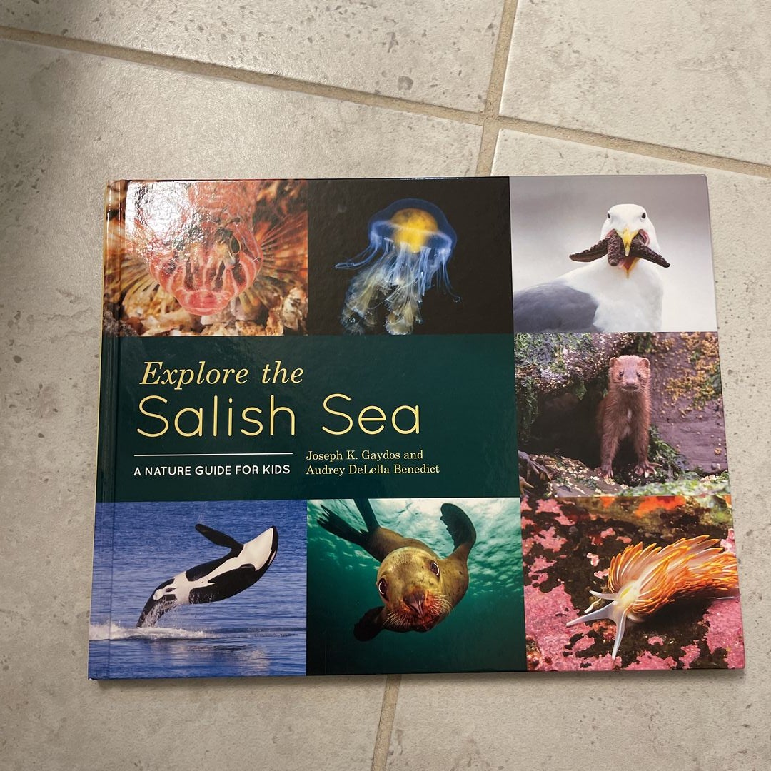 Explore the Salish Sea by Joseph K. Gaydos, Audrey DeLella Benedict