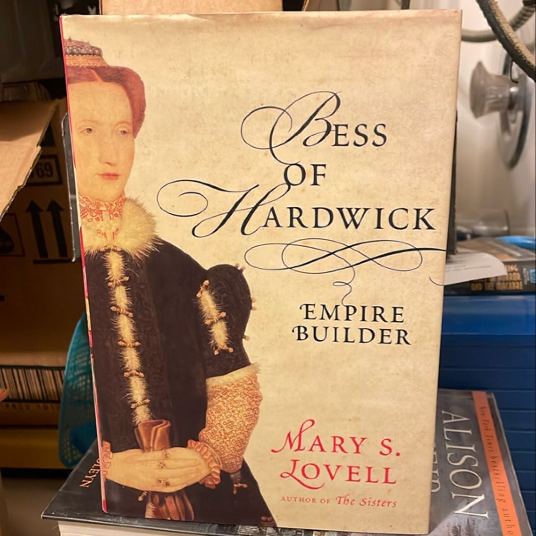 Bess of Hardwick by Mary S. Lovell