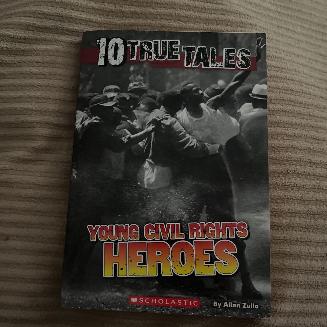 10 True Tales: Young Civil Rights Heroes by Allan Zullo