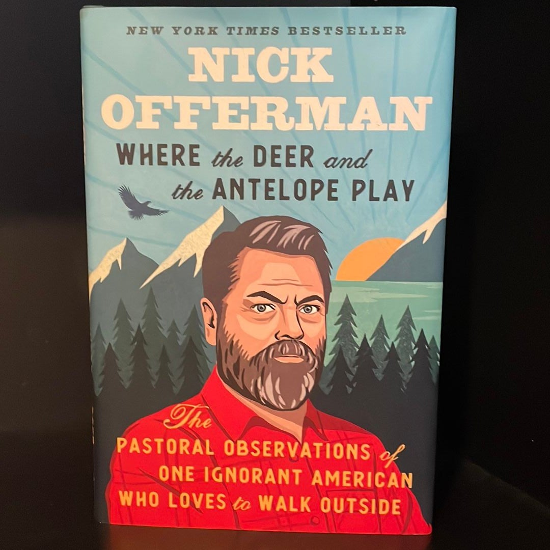 Where the Deer and the Antelope Play by Nick Offerman, Hardcover ...