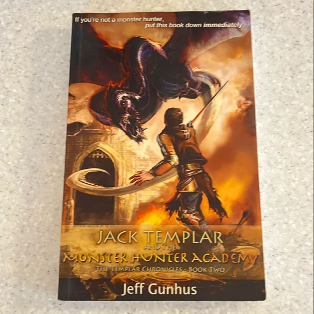 Jack Templar and the Monster Hunter Academy by Jeff Gunhus