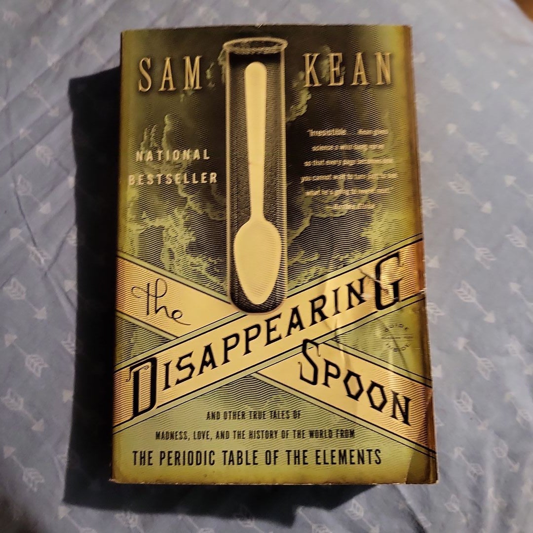 The Disappearing Spoon by Sam Kean