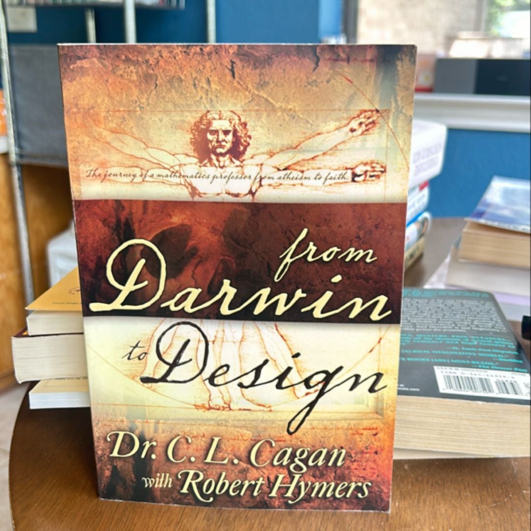 From Darwin to Design by C. L. Cagan, Robert Hymers, D. James Kennedy