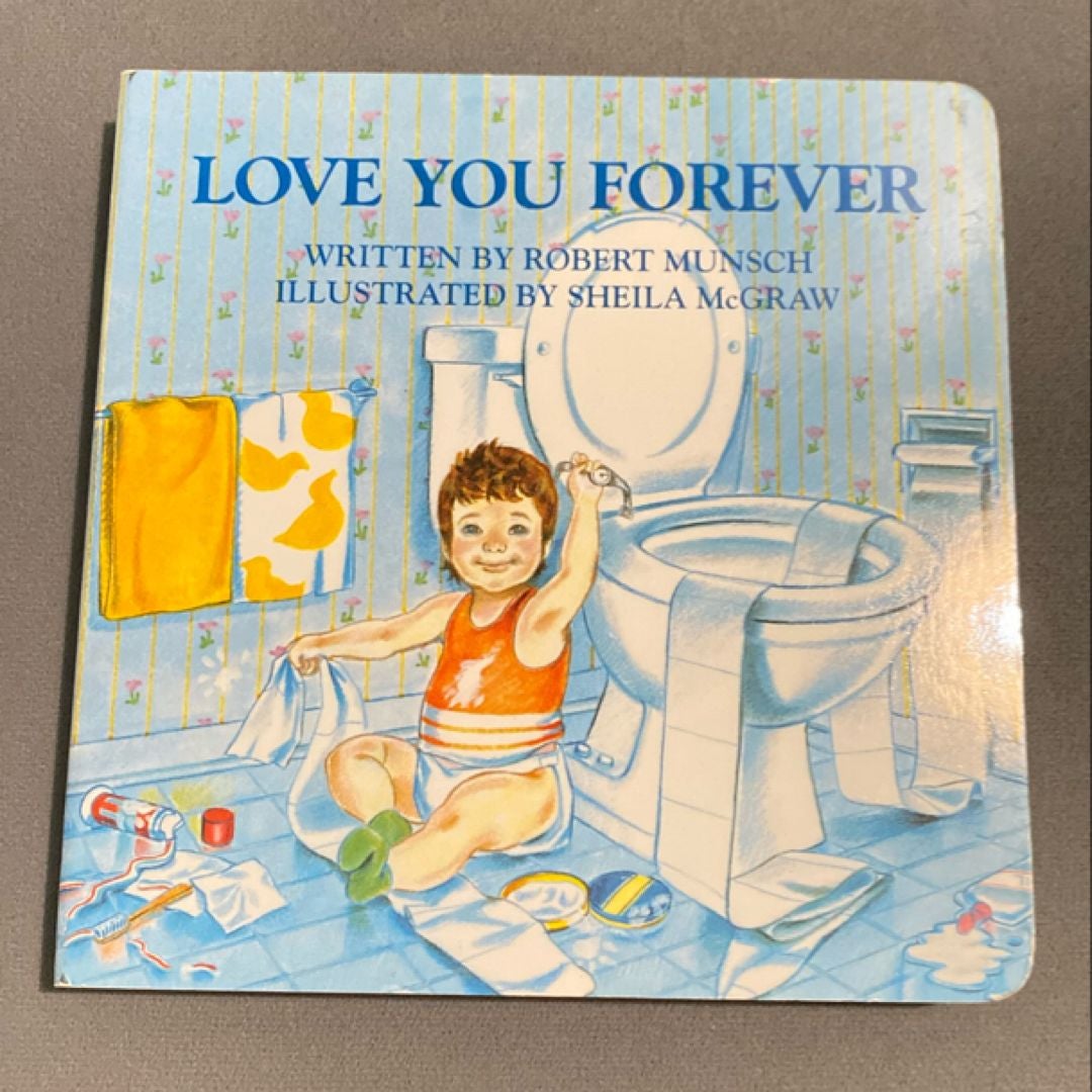 Love You Forever by Robert Munsch