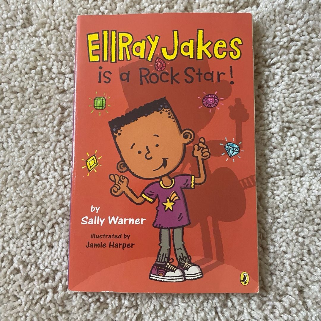 EllRay Jakes Is a Rock Star by Sally Warner
