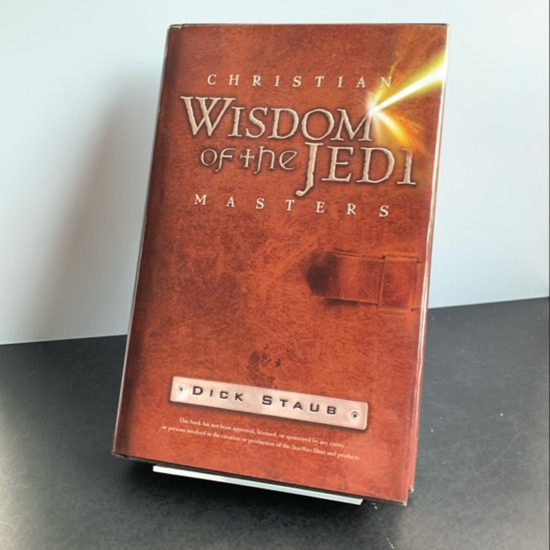 Christian Wisdom of the Jedi Masters by Dick Staub