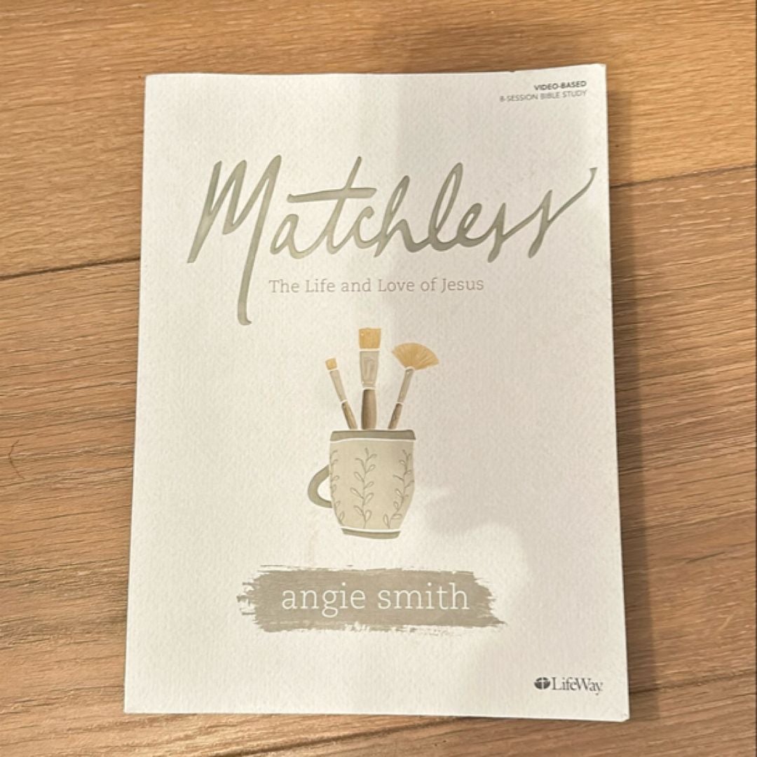 Matchless - Bible Study Book by Angie Smith