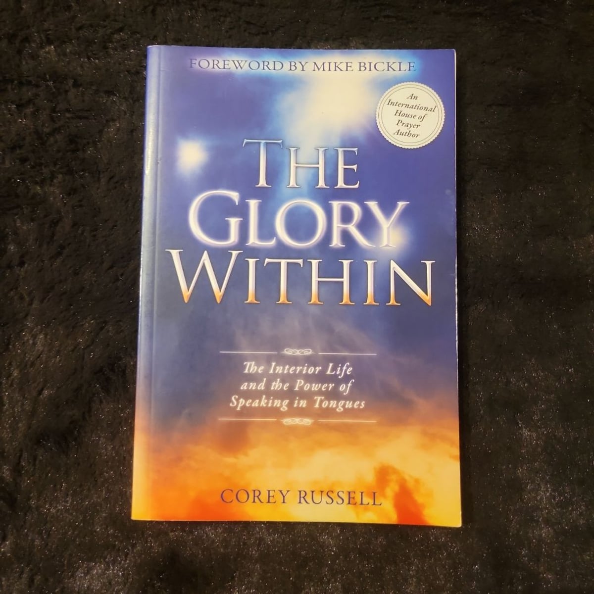 The Glory Within by Corey Russell, Mike Bickle
