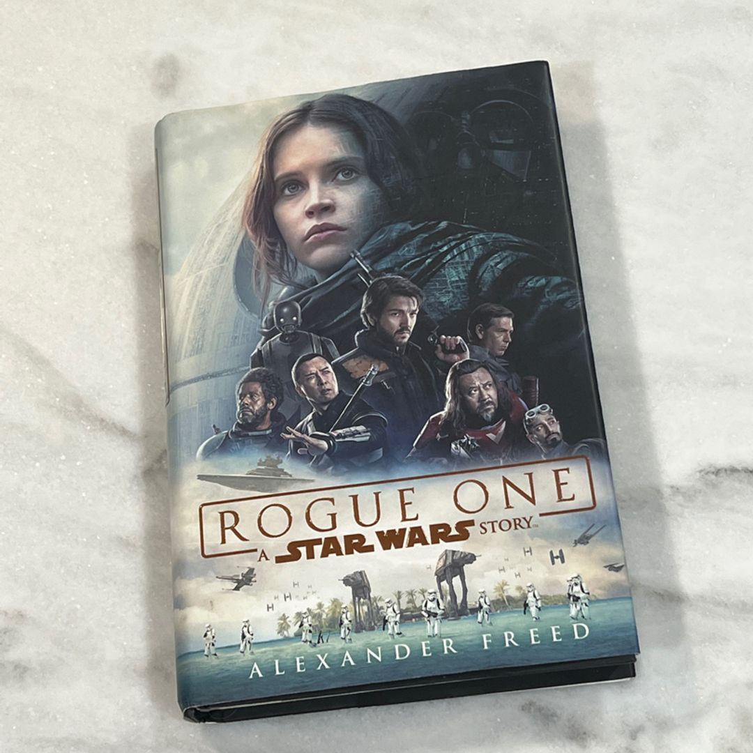 Rogue One: a Star Wars Story by Alexander Freed