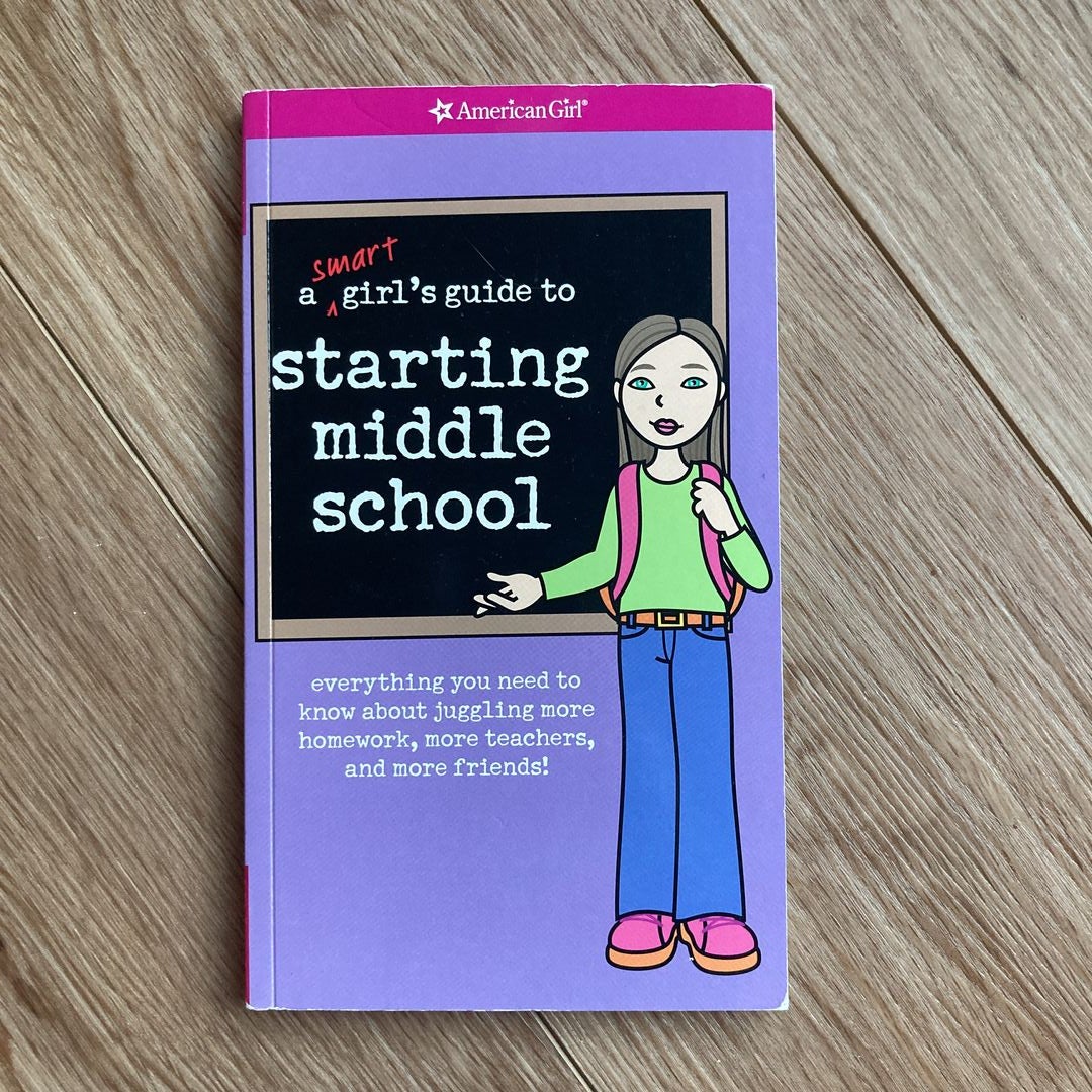 A Smart Girl's Guide to Starting Middle School by Julie Williams, Chris ...