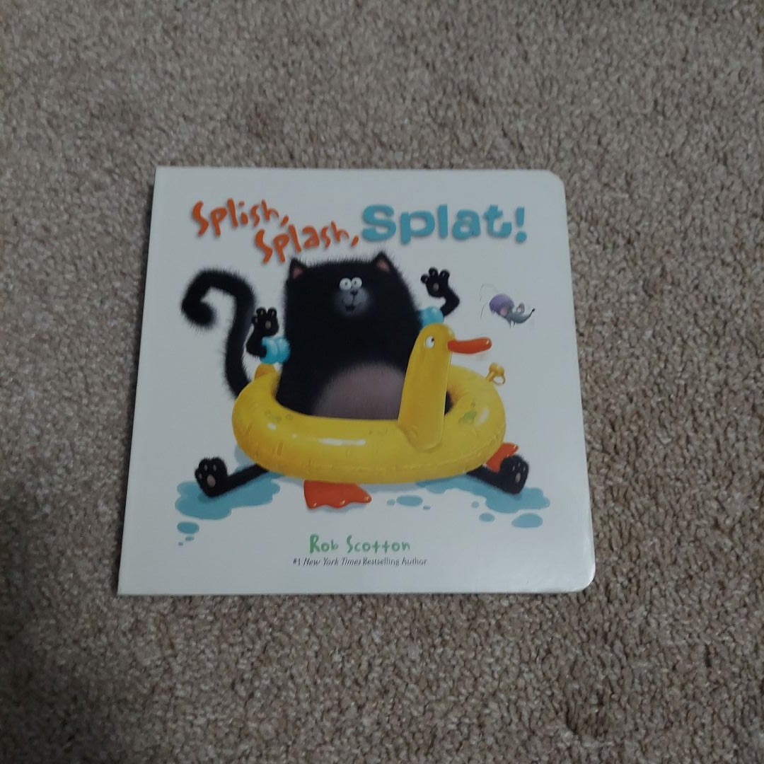 Splish, Splash, Splat! by Rob Scotton