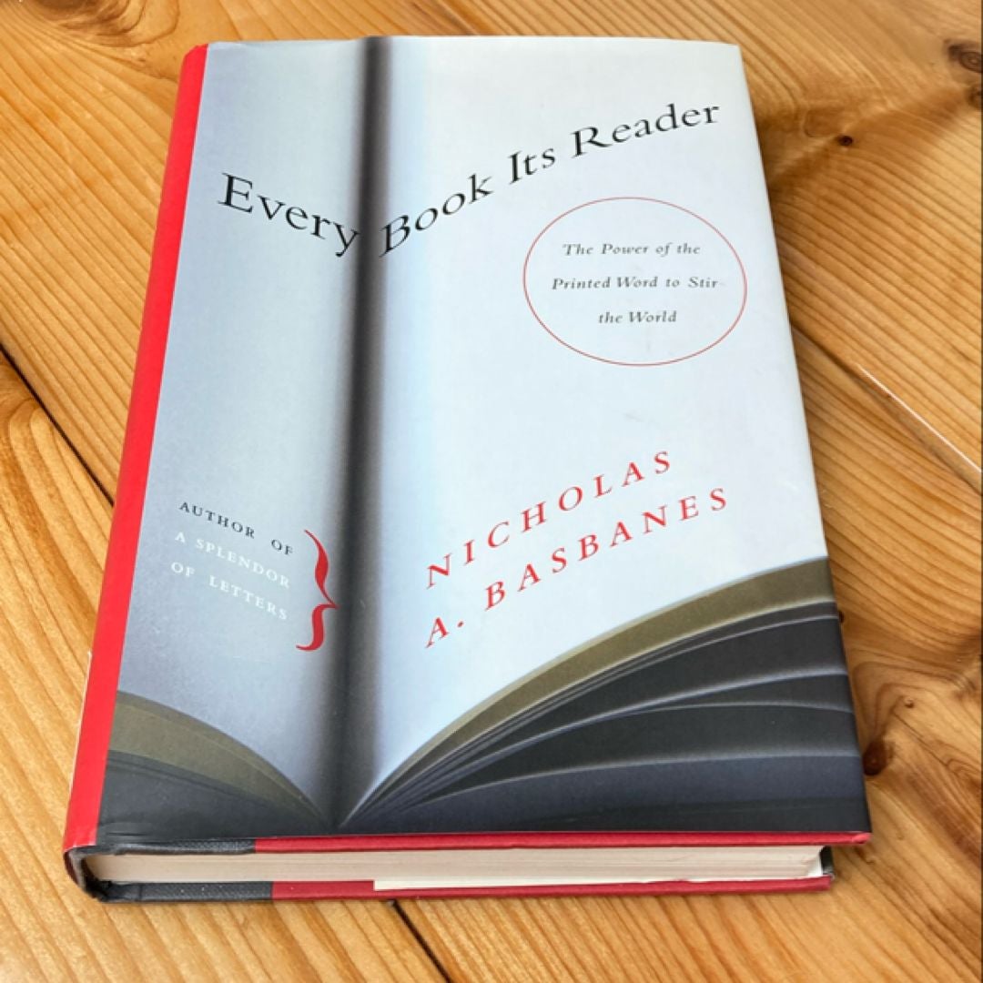 Every Book Its Reader by Nicholas A. Basbanes