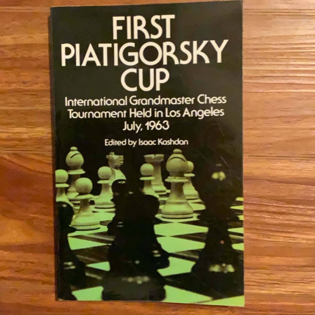First Piatigorsky Cup by Samuel Reshevsky, Isaac Kashdan et al ...