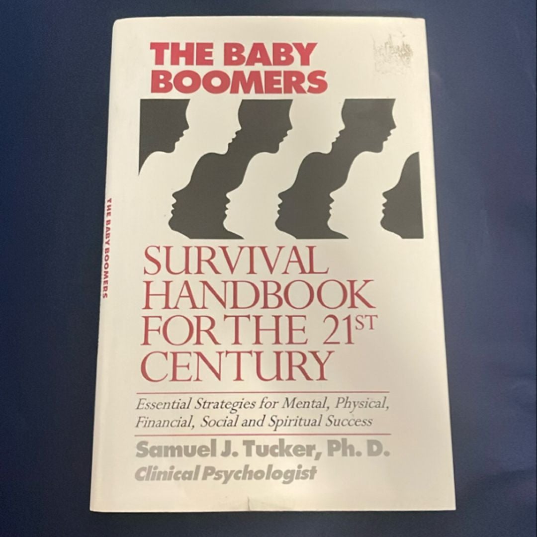 The Baby Boomers Survival Handbook for the 21st Century by Samuel J. Tucker